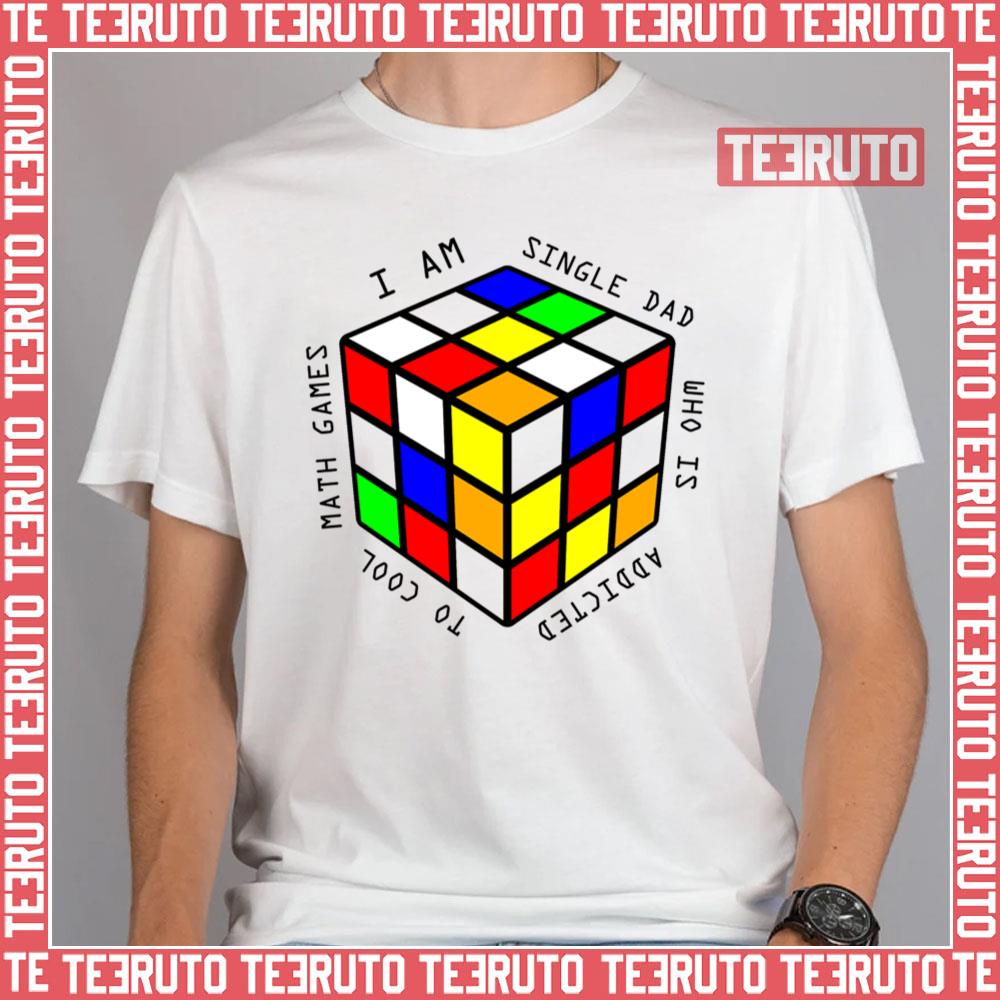 I Am A Single Dad Who Is Addicted To Cool Math Games Unisex T-Shirt ...