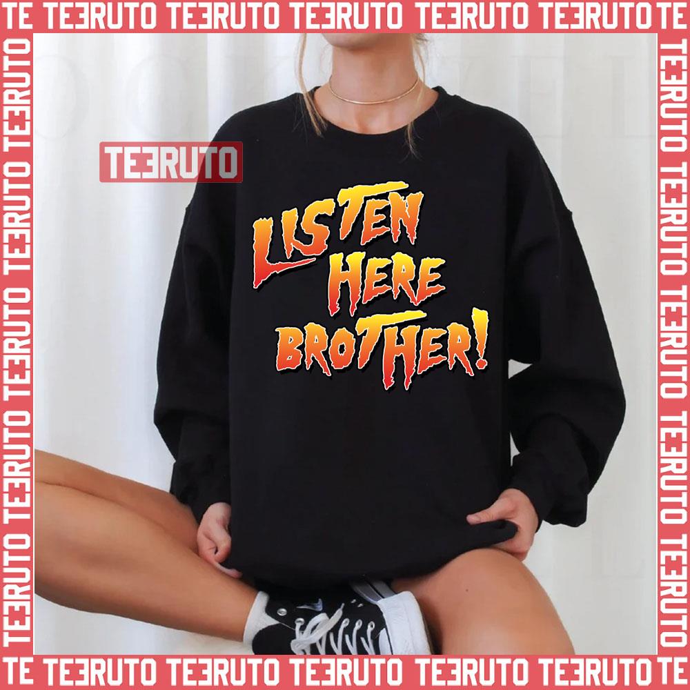 Listen Here Brother 80s 90s Pro Wrestling Unisex Sweatshirt - Teeruto