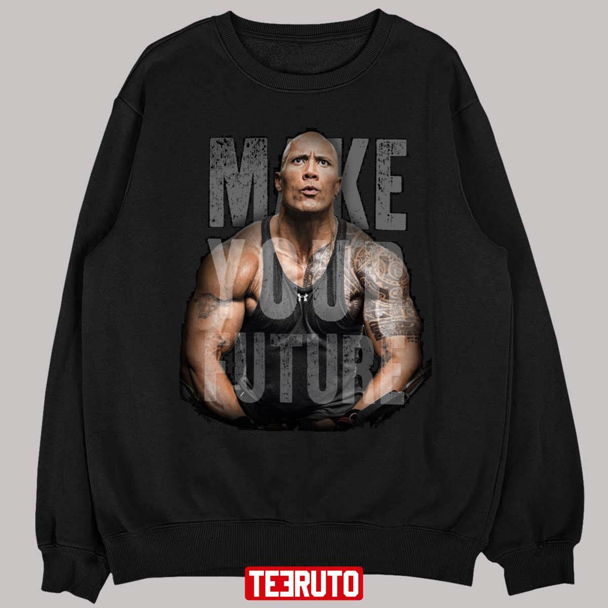 Make Your Future Dwayne Johnson Unisex T-Shirt - Teeruto
