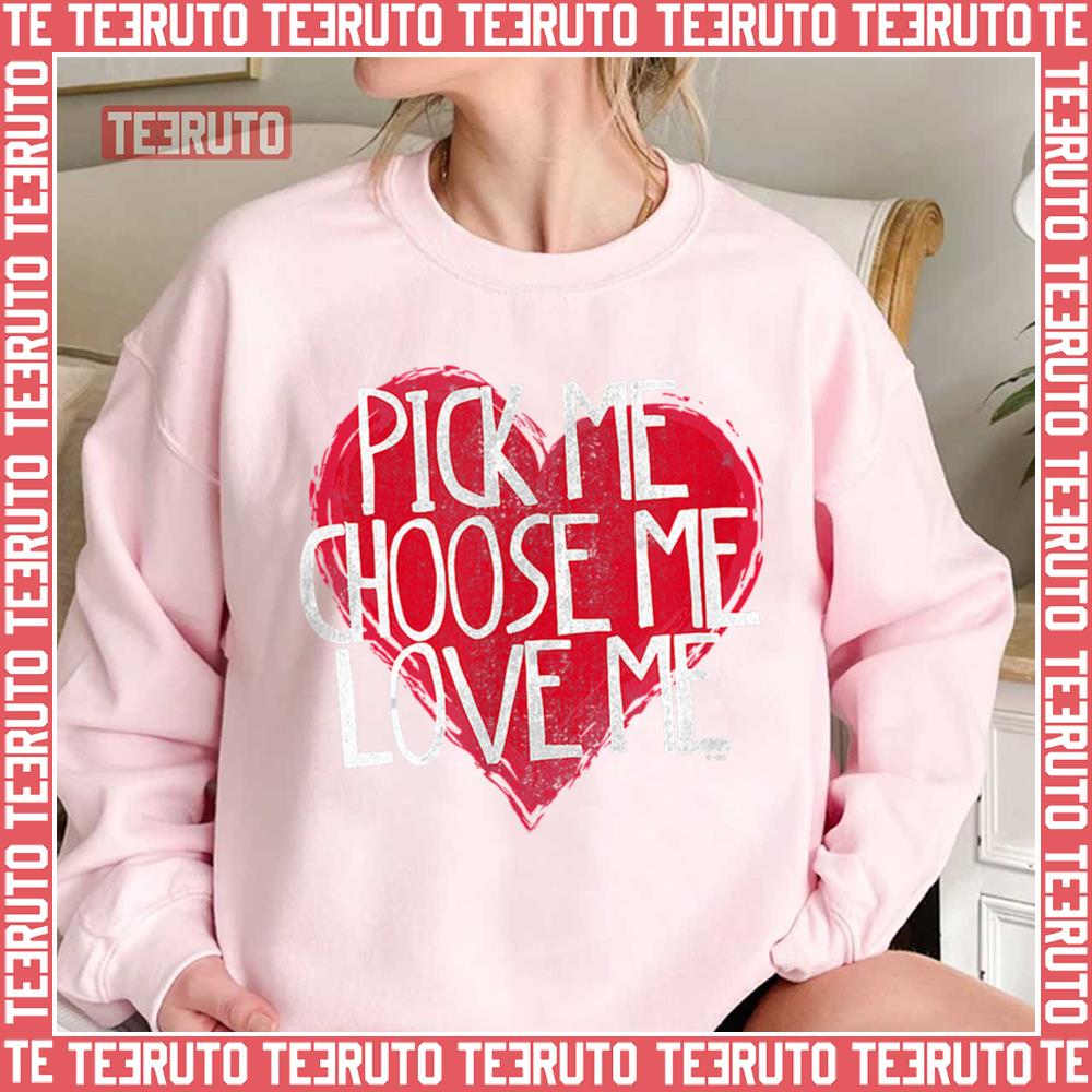 Pick Me Choose Me Love Me Grey's Anatomy Heart Unisex Sweatshirt - Teeruto