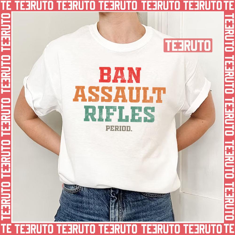 Ban Assault Rifles Gun Control Unisex T-Shirt - Teeruto
