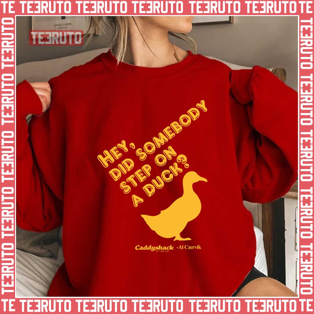 Hey Did Someone Step On A Duck Caddyshack Unisex T-Shirt - Teeruto