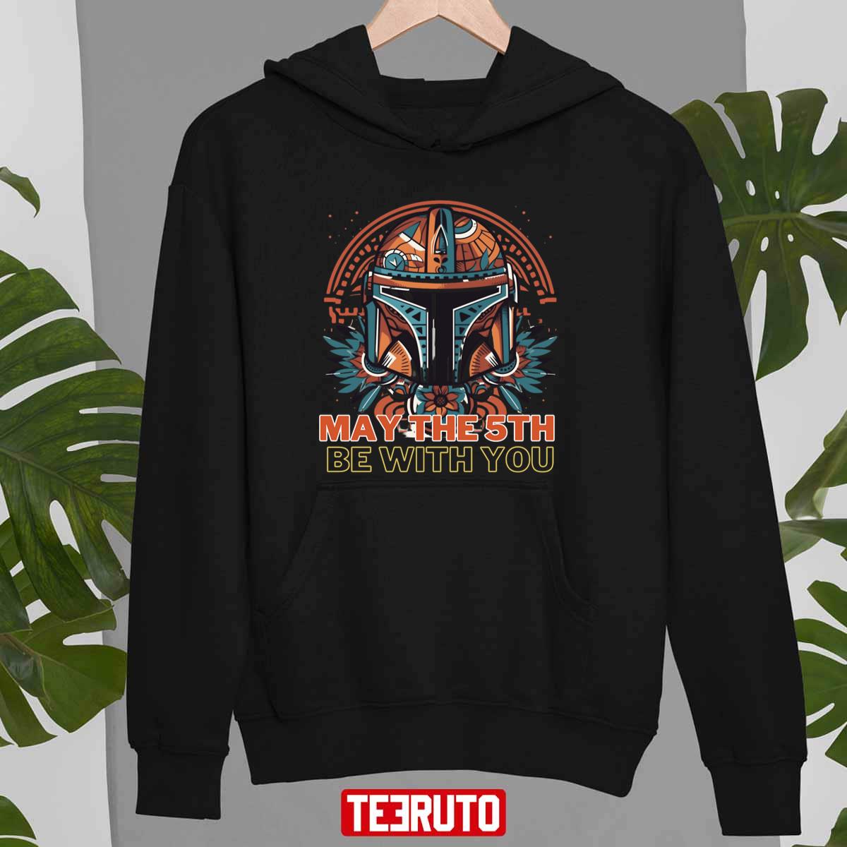 May The 5th Be With You Starwars Mandalorian Cinco De Mayo Unisex T ...