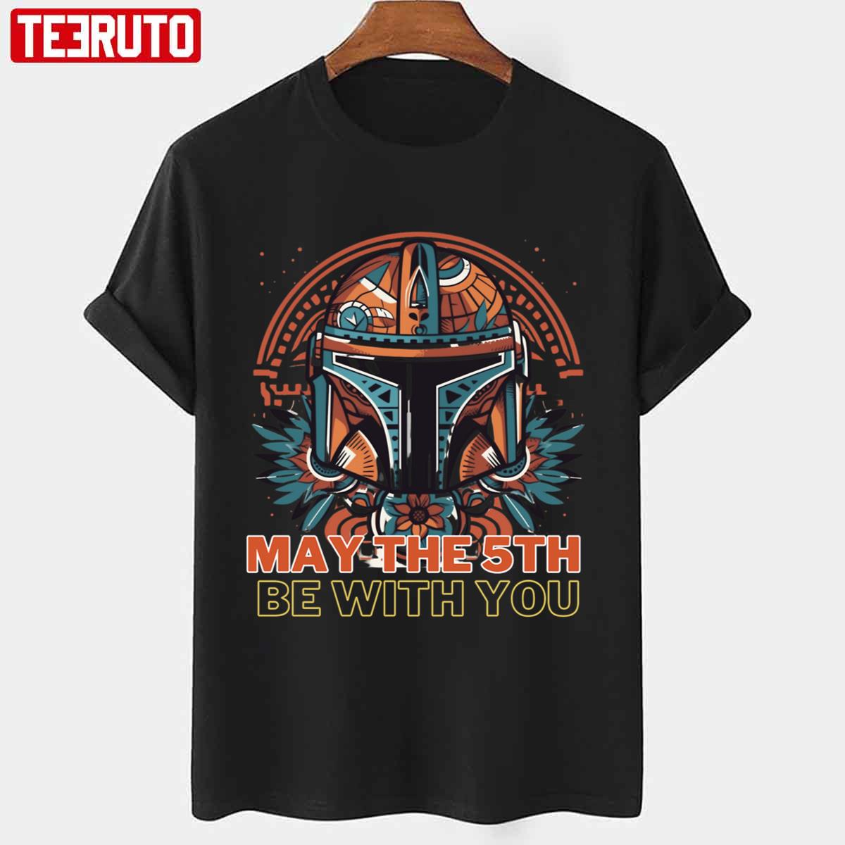 May The 5th Be With You Starwars Mandalorian Cinco De Mayo Unisex T ...
