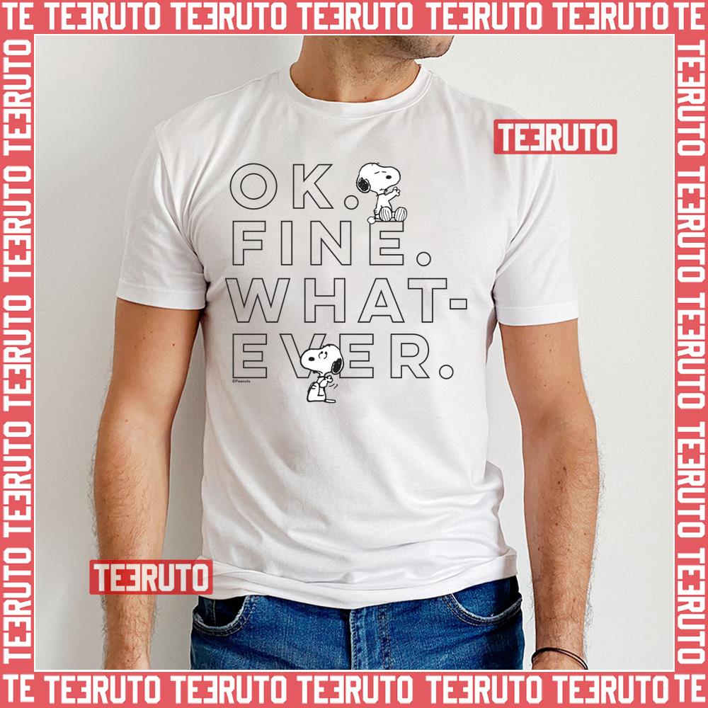 Ok Fine Whatever Snoopy Peanuts Unisex T-Shirt - Teeruto