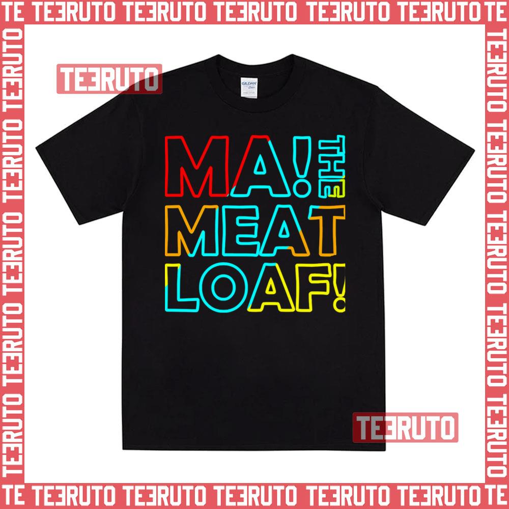 The Ma Meatloaf Dodgeball Unisex T-Shirt - Teeruto
