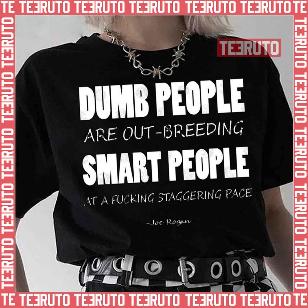 Dumb People Joe Rogan Unisex T-Shirt - Teeruto