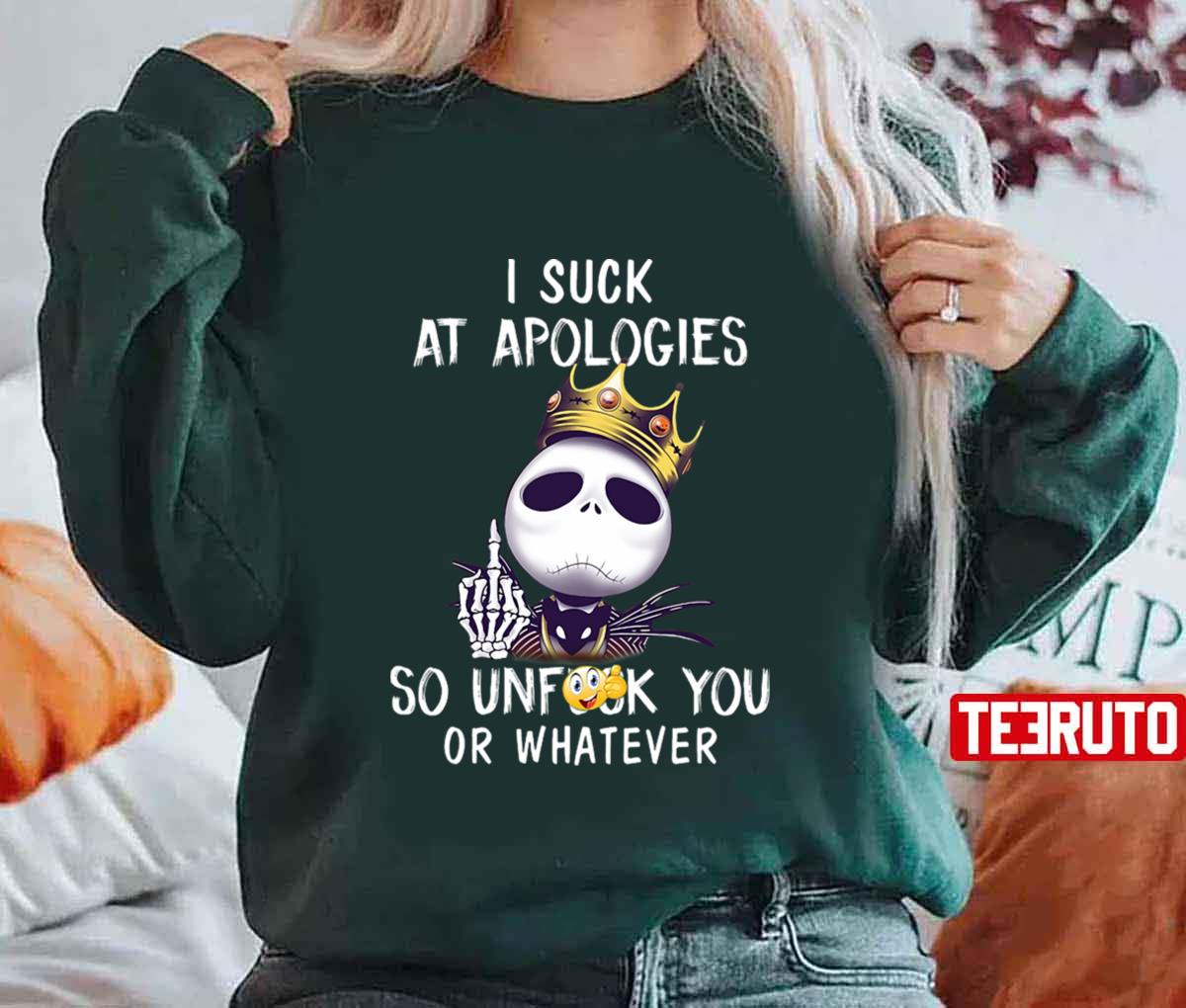 Love The Nightmare Before Christmas I Suck At Apologies Unisex ...