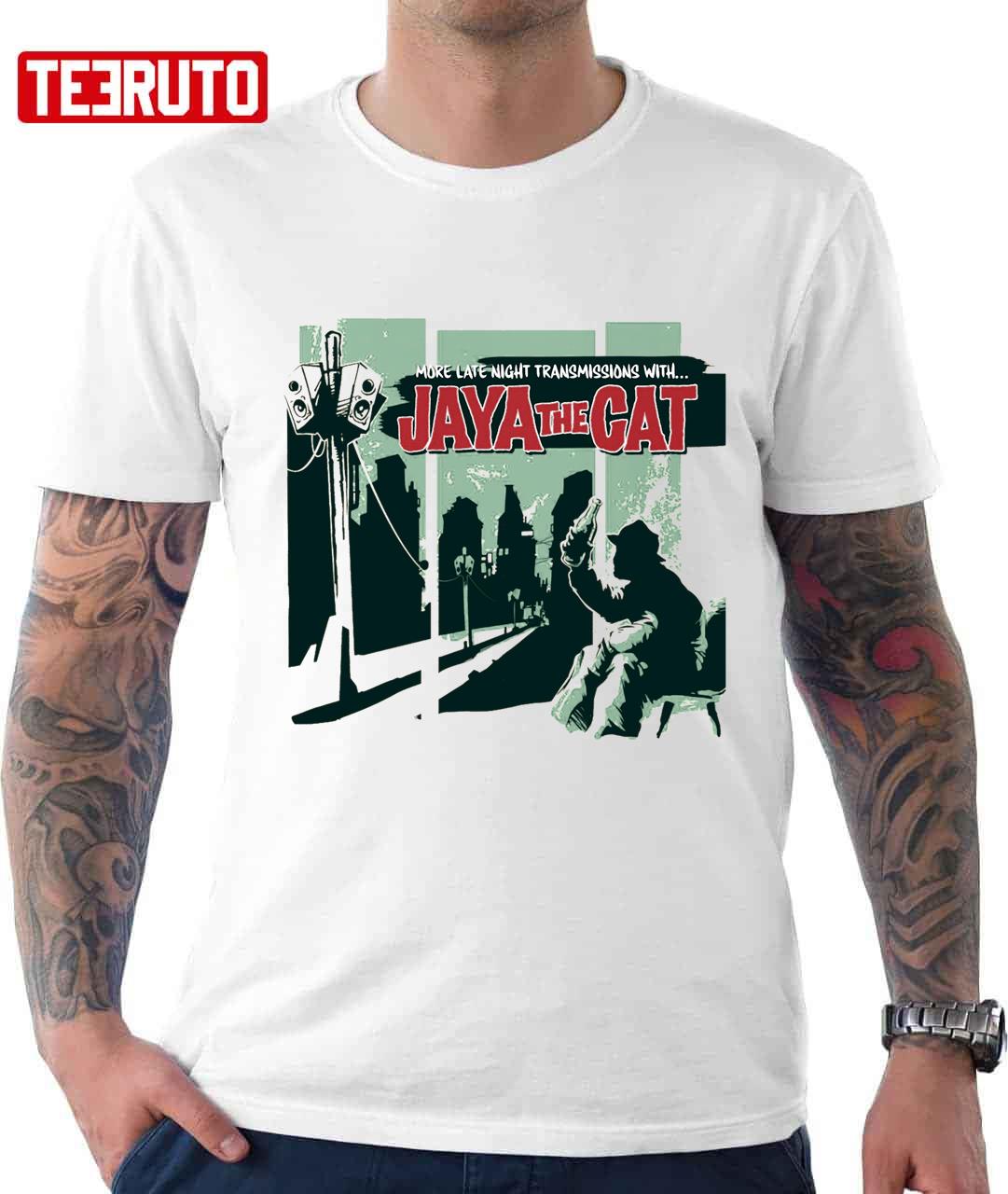 More Late Night Transmissions With Jaya The Cat Unisex T-Shirt - Teeruto