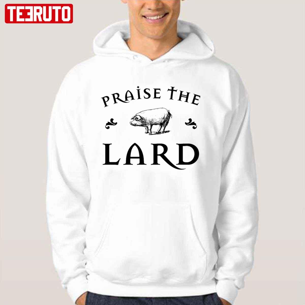 Praise The Lard Unisex T-Shirt - Teeruto