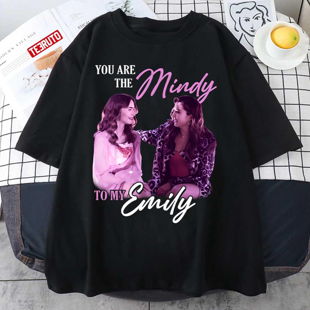 Emily In Paris Mindy To My Emily Emily In Paris Unisex T-Shirt - Teeruto